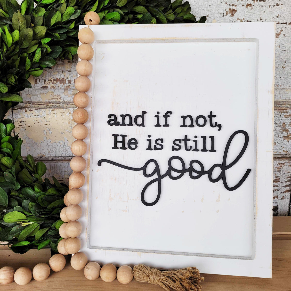 Heart and Home Collection: "And if not He is still good" Wooden Sign ...